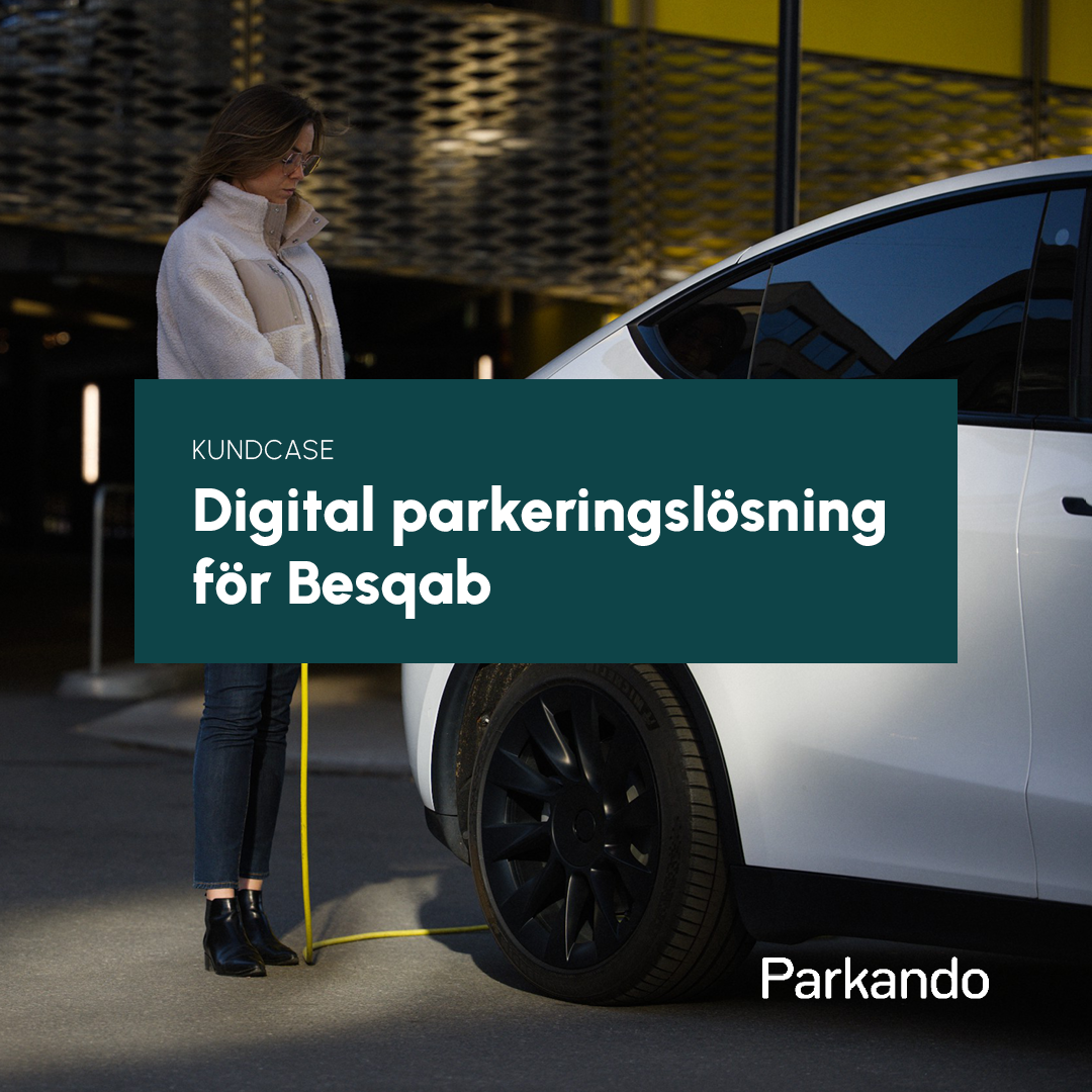 Parkando x Besqab | CASE | Digital parkeringslösning för Besqab